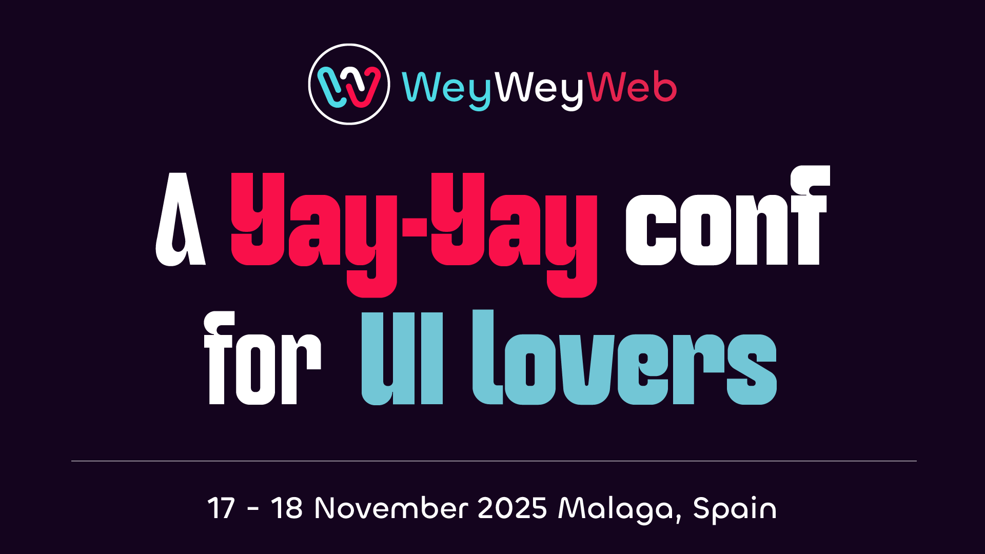 Wey Wey Web Malaga Conference - For UI Lovers